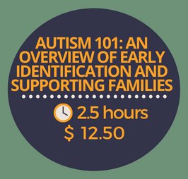 Autism 101: An Overview of Early Identification and Supporting Families ...